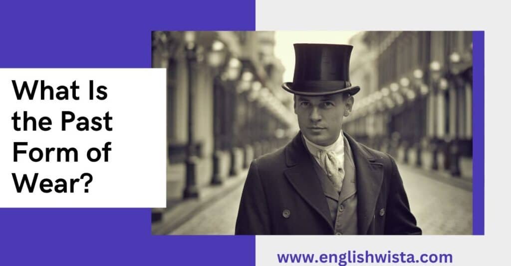 What Is the Past Form of Wear? - English Wista