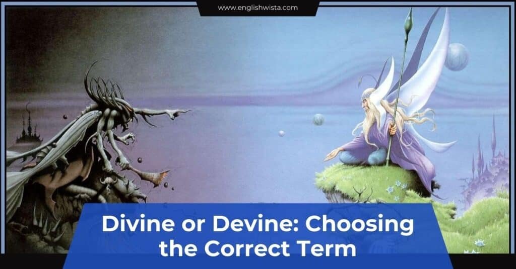 Divine or Devine: Choosing the Correct Term - English Wista