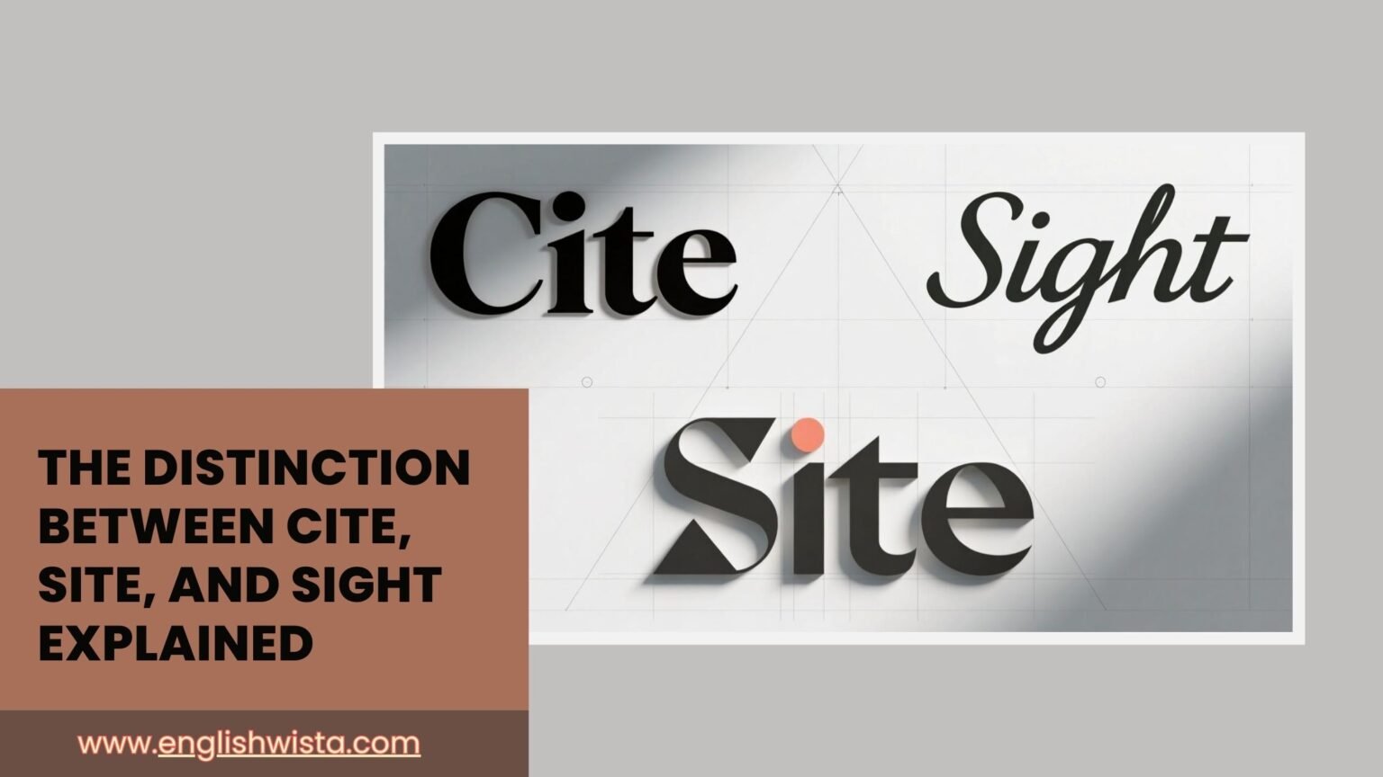 The Distinction Between Cite, Site, and Sight Explained - English Wista