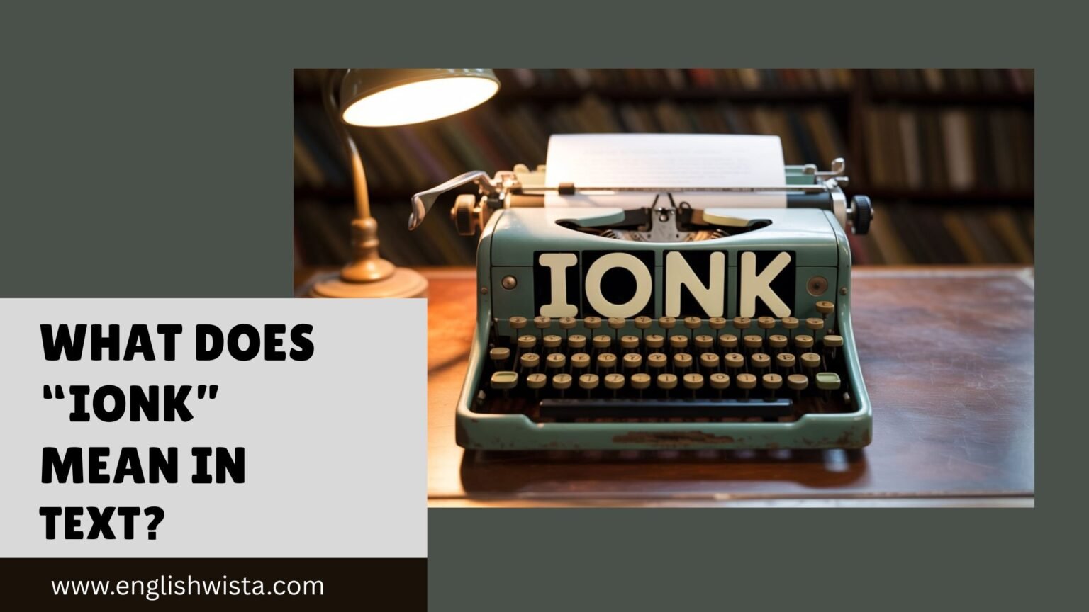 What Does “Ionk” Mean in Text? - English Wista