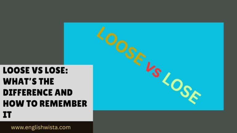 Loose vs Lose: What’s the Difference and How to Remember It - English Wista