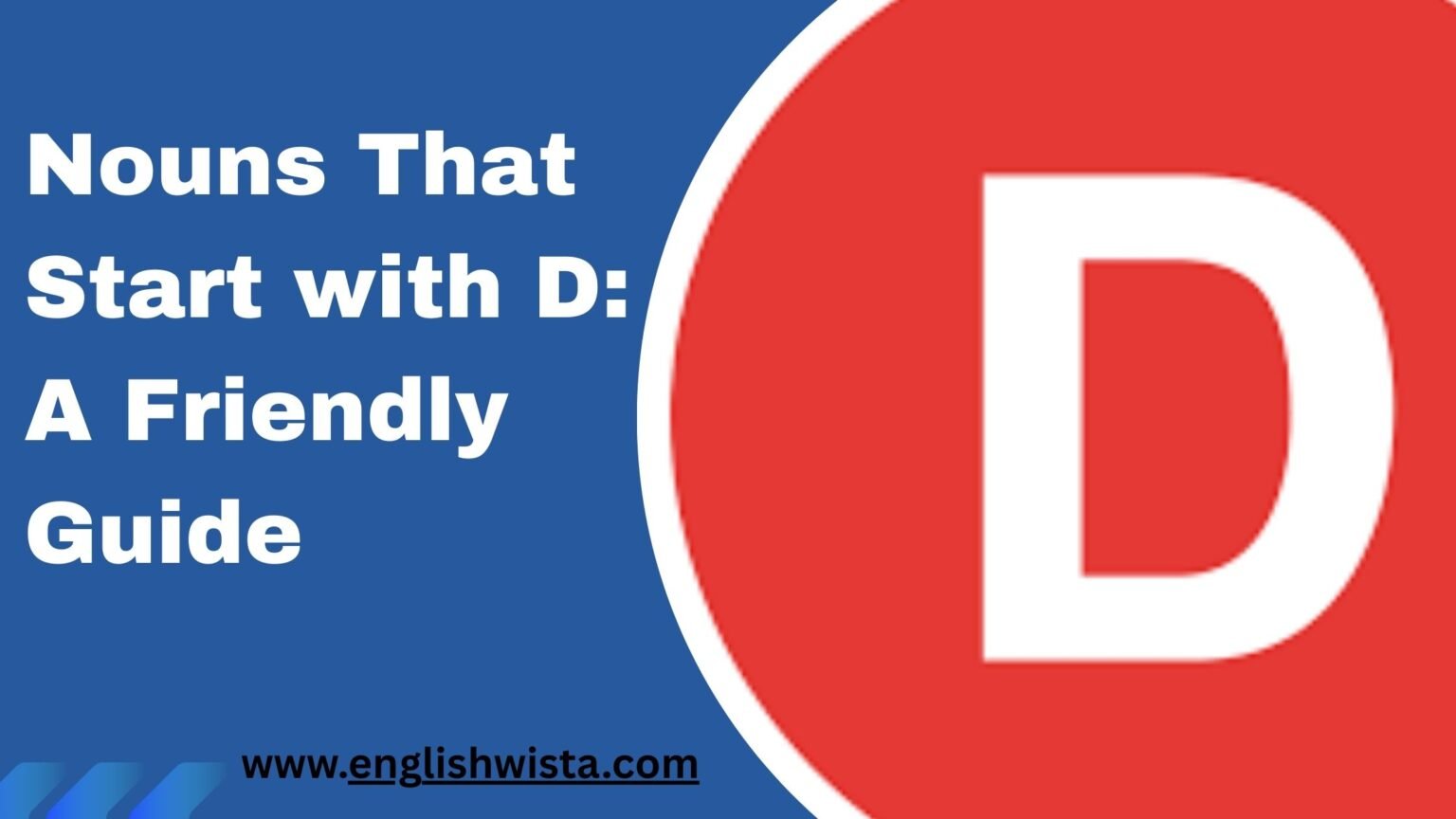 Nouns That Start with D: A Friendly Guide - English Wista