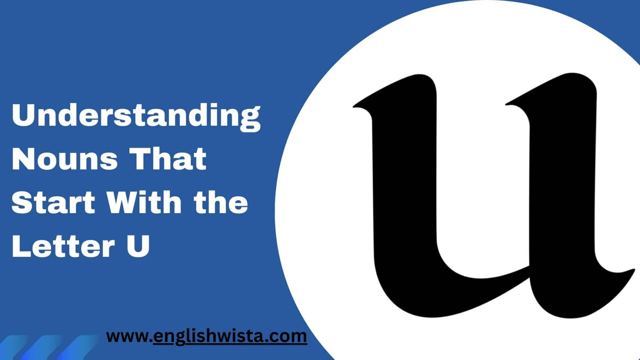 Understanding Nouns That Start With the Letter U - English Wista