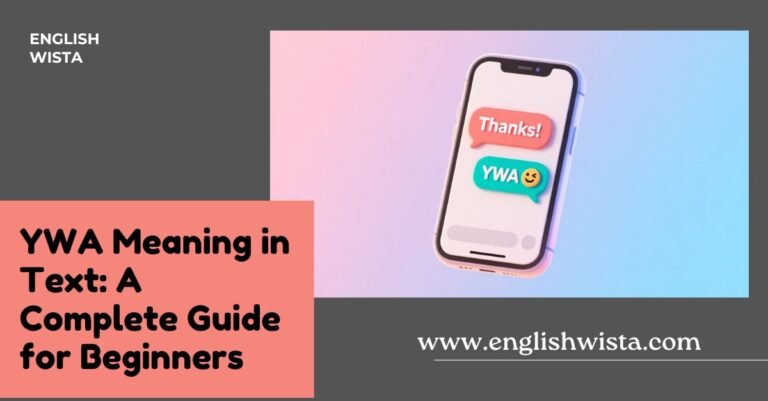 YWA Meaning in Text: A Complete Guide for Beginners - English Wista