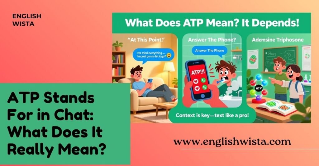 ATP Stands For in Chat: What Does It Really Mean? - English Wista