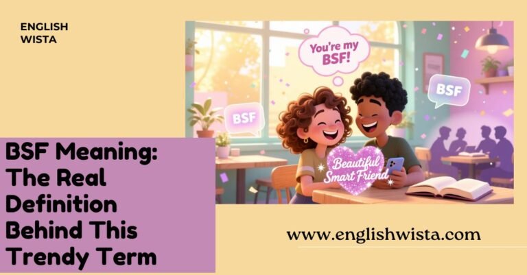 BSF Meaning: The Real Definition Behind This Trendy Term - English Wista