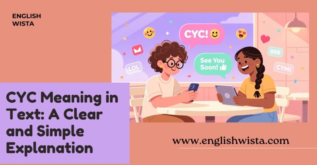 CYC Meaning in Text: A Clear and Simple Explanation - English Wista